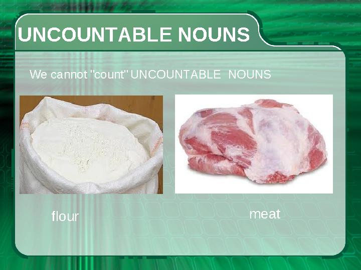 Countable and Uncountable Nouns